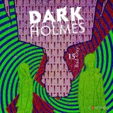 DARK HOLMES - 15 - Bad Guy